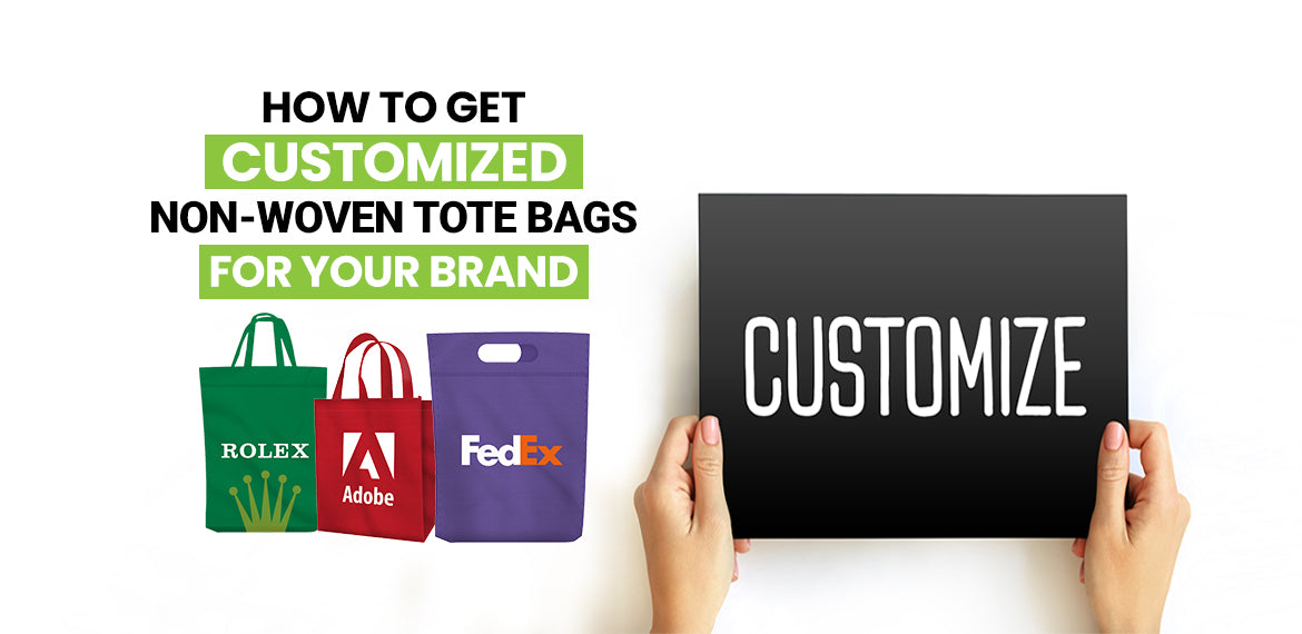 How to Get Customized Non-Woven Tote Bags For Your Brand – NonWovenbags