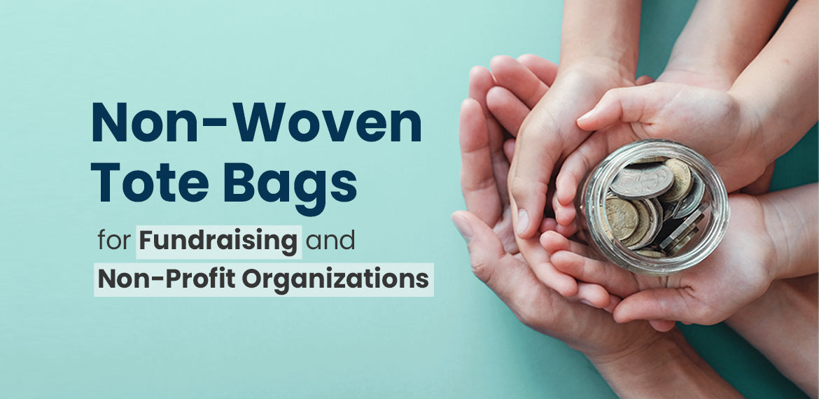 Non-Woven Tote Bags for Fundraising and Non-Profit Organizations ...